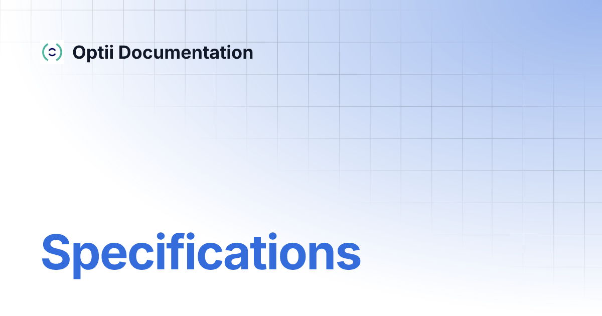 Specifications | Optii Documentation